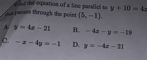 [answered] find the equation of a line parallel to y 10 4x that passes