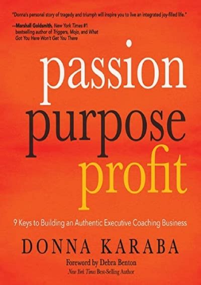Pdf Passion Purpose Profit 9 Keys To Building An Authentic Executive