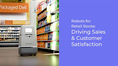 Robots For Retail Stores Driving Sales And Customer Satisfaction