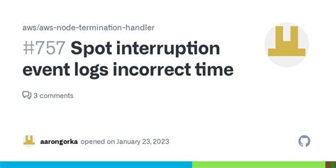 spot interruption event logs incorrect time · issue 757 · aws aws node