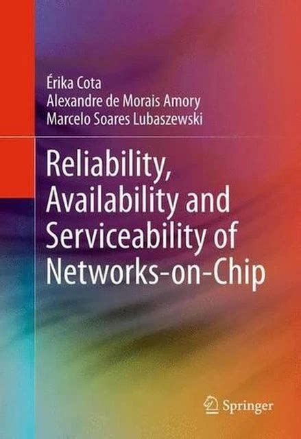 Reliability Availability And Serviceability Of Networks On Chip By Marcelo Soar £123 99