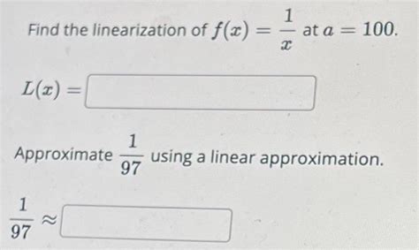 solved find the linearization of f x x1 at a 100 l x