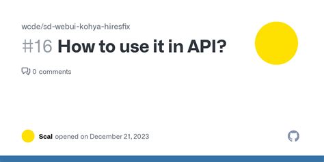How To Use It In Api · Issue 16 · Wcdesd Webui Kohya Hiresfix · Github
