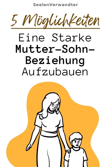 M Glichkeiten Eine Starke Mutter Sohn Beziehung Aufzubauen Seelenverwandte