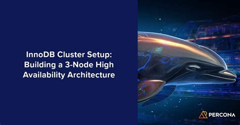 Innodb Cluster Setup Building A 3 Node High Availability Architecture