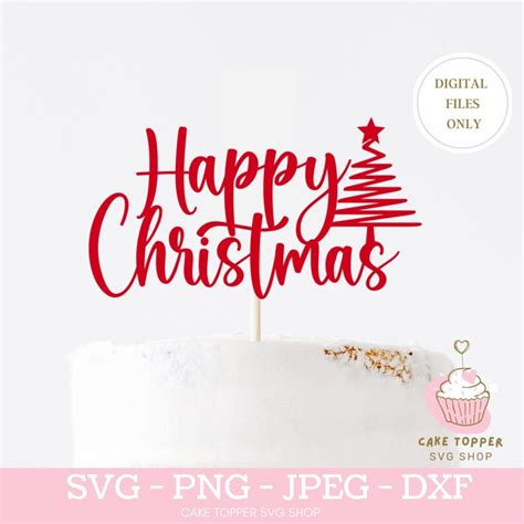 Happy Christmas Svg Png Dxf Christmas Tree Cake Topper Etsy