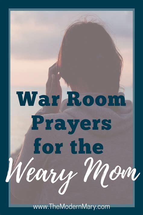 War Room Prayers For The Weary Mom The Modern Mary