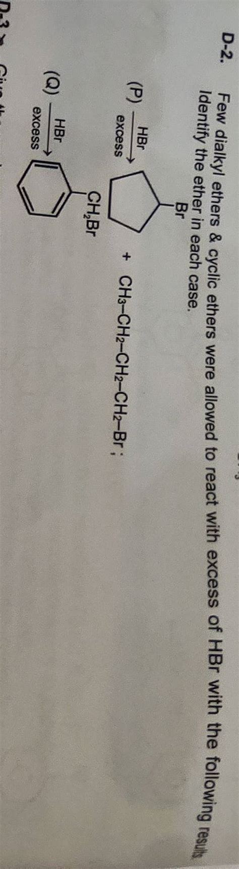 D 2 Few Dialkyl Ethers And Cyclic Ethers Were Allowed To React With Exces