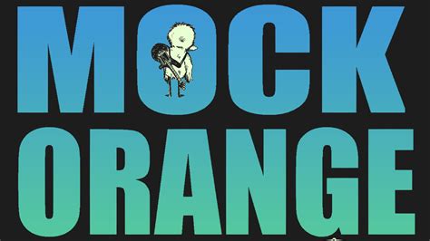 Mock Orange The Masquerade