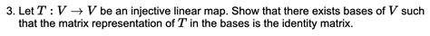 Solved 3 Let Tv V Be An Injective Linear Map Show That
