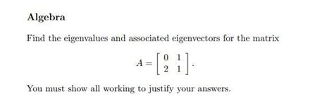 Solved Find The Eigenvalues And Associated Eigenvectors For
