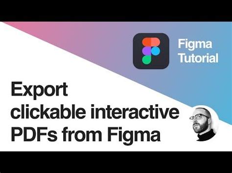 Figma Tutorial Export Clickable Interactive Pdfs From Figma Youtube