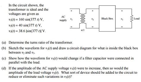 Solved In The Circuit Shown The Transformer Is Ideal And Chegg Com