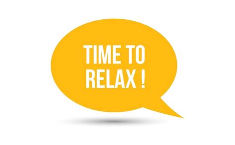 Premium Vector Time To Relax Speech Bubble Vector Illustration