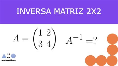 Inversa De Una Matriz X Por Determinantes M Todo Del Adjunto Youtube