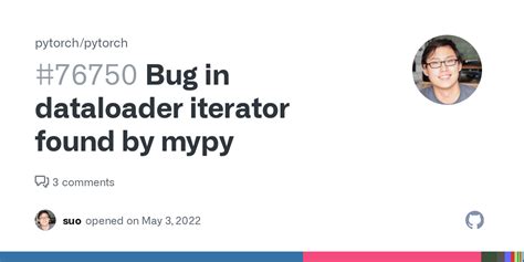 bug in dataloader iterator found by mypy · issue 76750 · pytorch