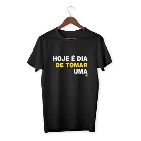 Camiseta Preta Hoje É Dia de Tomar Uma Elo7 Produtos Especiais