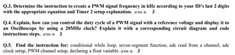 Solved Q Determine The Instruction To Create A Pwm Signal Chegg