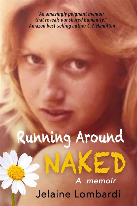 Amazon Running Around Naked A Memoir Lombardi Jelaine Memoirs