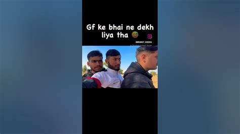 Gf Ke Bhai Ne Dekh Liya 🥵 Ankitshekha9 Trending Viral Shortvideo