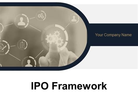 Ipo Framework Powerpoint Presentation Slides Presentation Graphics