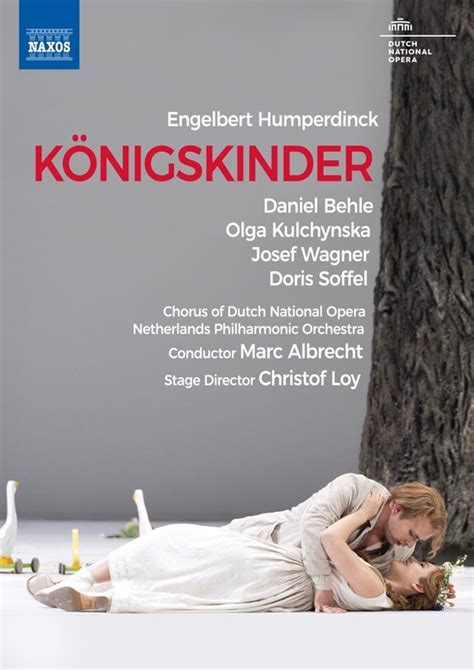 Daniel Behle Olga Kulchynska Josef Wagner Doris Soffel Konigskinder Dvd Marc Bol