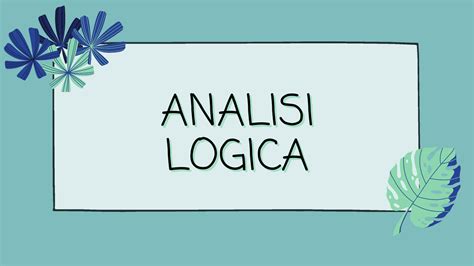 Analisi Logica Soggetto Predicato Complementi Schemi E Mappe