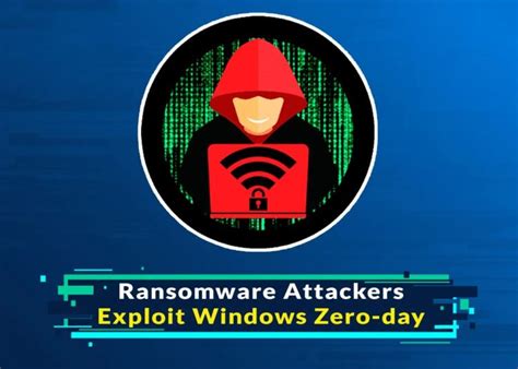 Ransomware Attackers Exploit Windows Zero Day Exploits Cyber Affairs