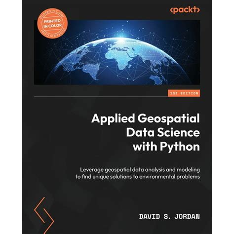 Applied Geospatial Data Science With Python Leverage Geospatial Data