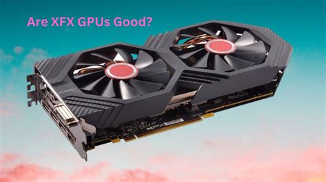 Is Sapphire A Good Gpu Brand A Comprehensive Review