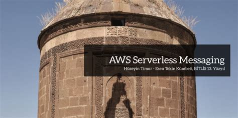 developing aws serverless messaging system ahmet kÜÇÜkoĞlu