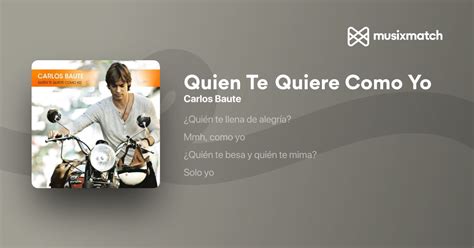 Letra De Carlos Baute Quien Te Quiere Como Yo Musixmatch