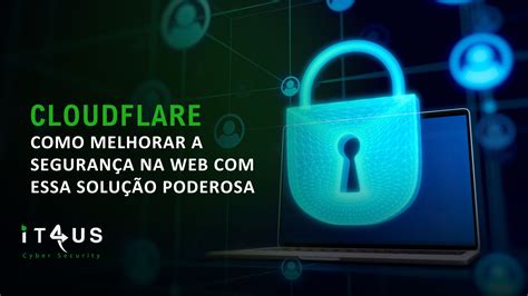 Cloudflare Como Melhorar A Segurança Na Web Com Essa Solução Poderosa