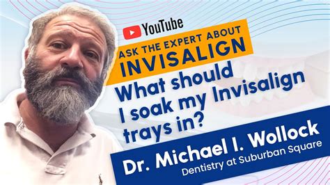 Invisalign Ask The Expert What Should I Soak My Invisalign Trays