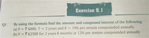 Exercise 91 Q1 By Using The Formula Find The Amount And Compound Inter