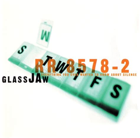Everything You Ever Wanted To Know About Silence By Glassjaw Album