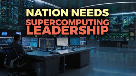 Supercomputing The Key To National Leadership Youtube