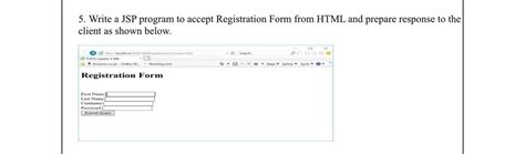 Solved A 5 Write A Jsp Program To Accept Registration Form