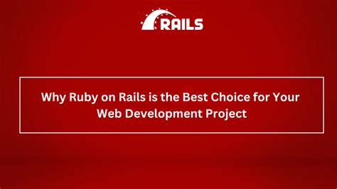 why ruby on rails is the best choice for your web development project