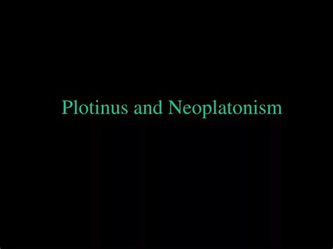 Ppt Plotinus And Neoplatonism Powerpoint Presentation Free Download