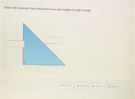 Solved Select The Measures That Could Be The Three Side Lengths Of A