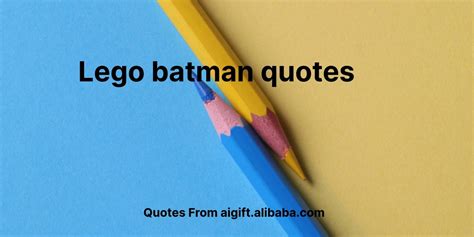 100 Iconic Lego Batman Quotes For Every Fan