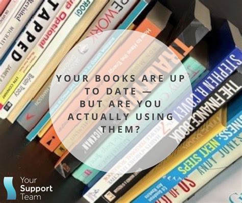 Your Books Are Up To Date But Are You Actually Using Them Your