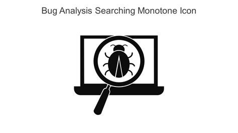 Bug Analysis Searching Monotone Icon In Powerpoint Pptx Png And