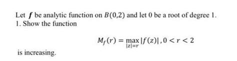 Solved Let F Be Analytic Function On B And Let Be A Chegg