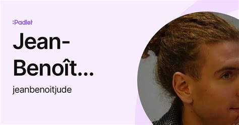 Jean Benoît Jude Jeanbenoitjude Profile Padlet