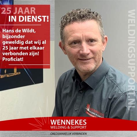 Hans De Wildt 25 Jaar In Dienst Wennekes Welding Support