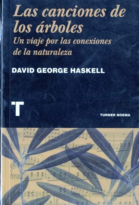 Las Canciones De Los árboles Un Viaje Por Las Conexiones De La