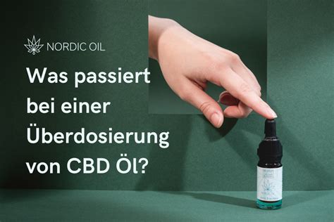 Was Passiert Bei Einer Überdosierung Von Cbd Öl Nordic Oil