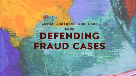 Defense Strategies In Fraud Cases Legal Insights And Case Laws